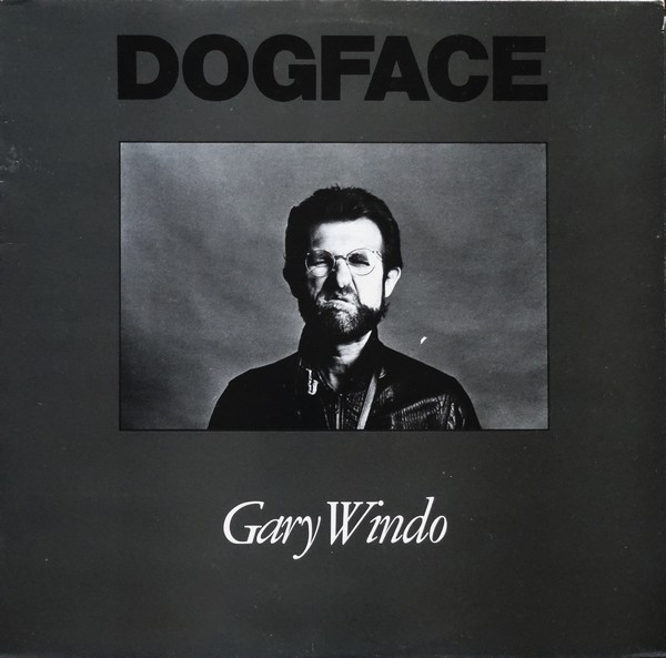 Gary Windo - Dogface | 3rd Ear Online Store